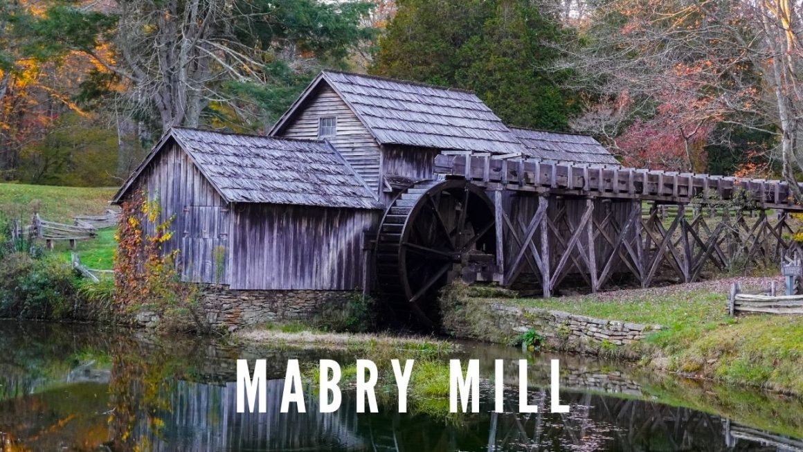 Mabry Mill - Blue Ridge Parkway Virginia - Adventures in Jennyland
